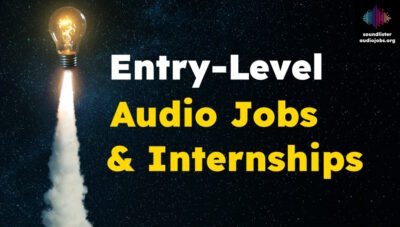 ENTRY-LEVEL AUDIO JOBS & INTERNSHIPS - here's what's available right ...